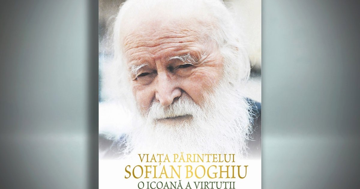 Viața părintelui Sofian Boghiu - o icoană a virtuții